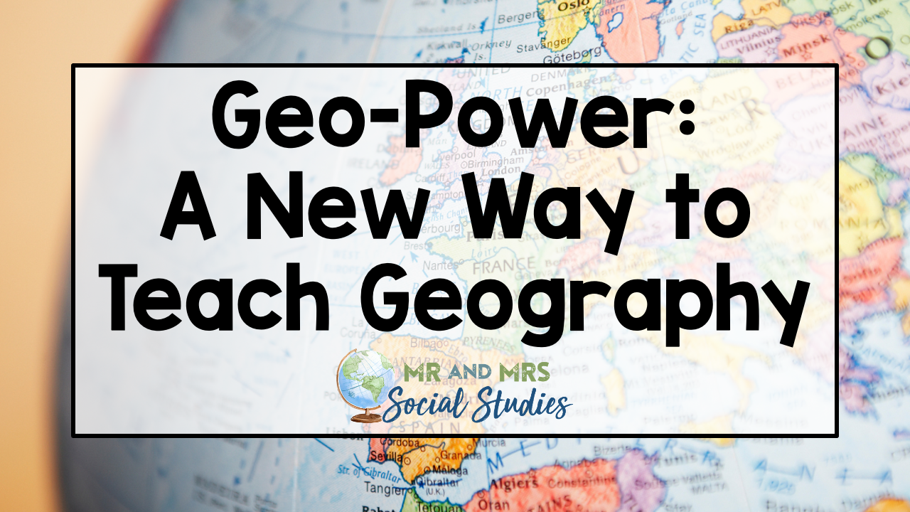 How to Teach Geography: Geo-Power - Mr and Mrs Social Studies